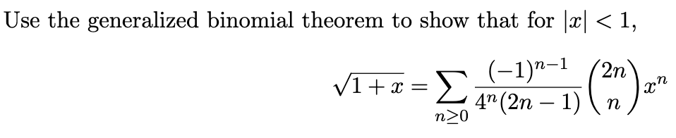 Solved Use the generalized binomial theorem to show that for | Chegg.com