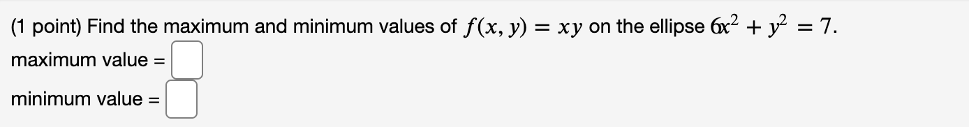Solved (1 point) Find the maximum and minimum values of | Chegg.com