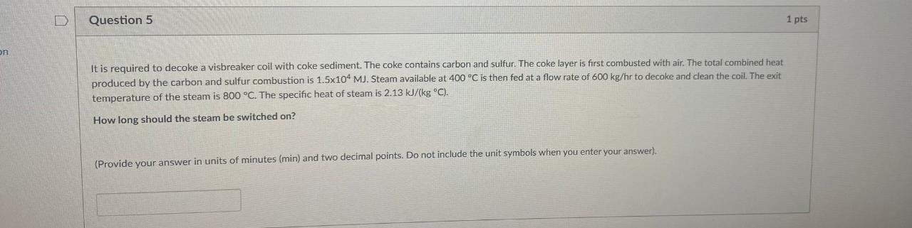 Solved Question 5 1 pts on It is required to decoke a | Chegg.com