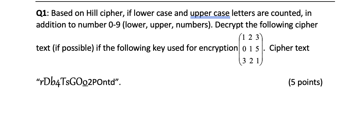 Solved Q1: Based on Hill cipher, if lower case and upper | Chegg.com
