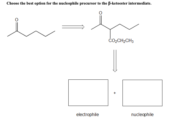 Choose the best option for the nucleophile precursor | Chegg.com