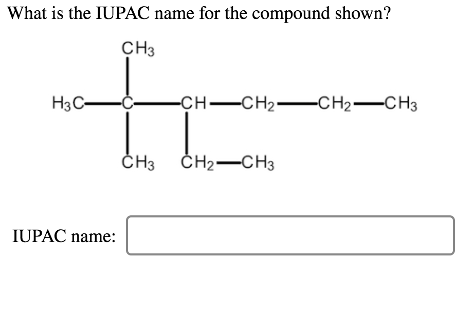 Solved What is the IUPAC name for the compound shown? CH3 | Chegg.com