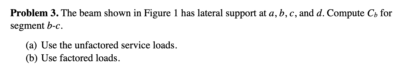 Solved Problem 3. The beam shown in Figure 1 has lateral | Chegg.com
