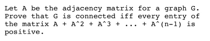 Solved Let A be the adjacency matrix for a graph G. Prove | Chegg.com