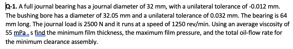 Solved 6-1. A full journal bearing has a journal diameter of | Chegg.com