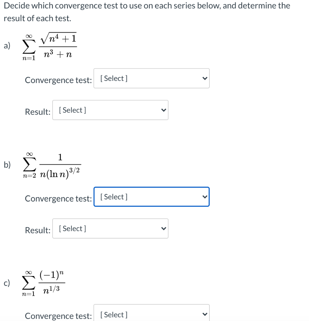 Solved Decide which convergence test to use on each series | Chegg.com