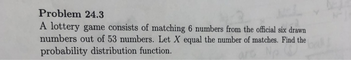 Solved Problem 24.3 A lottery game consists of matching 6 | Chegg.com