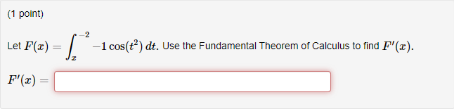 Solved (1 ﻿point)Let F(x)=∫x-2-1cos(t2)dt. ﻿Use the | Chegg.com