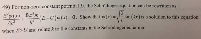 Solved For non-zero constant potential U, the Schrodinger | Chegg.com