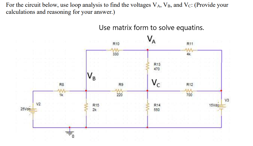 Solved For the circuit below, use loop analysis to find the | Chegg.com