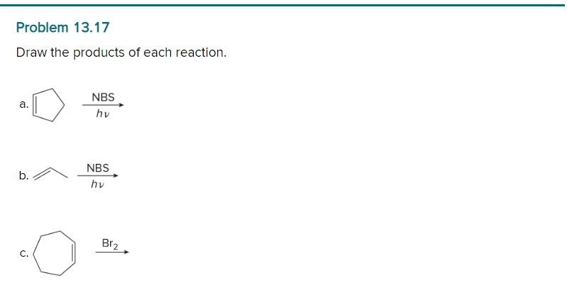 Solved Draw the products of each reaction. a. hv NBS b. c. | Chegg.com