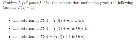 Solved Problem 5 (15 points). Use the substitution method to | Chegg.com