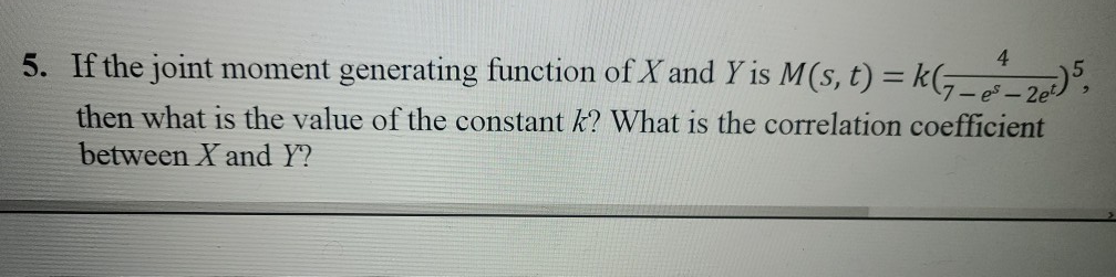 Solved 5. If the joint moment generating function of X and Y | Chegg.com