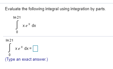 Solved Evaluate the following integral using integration by | Chegg.com