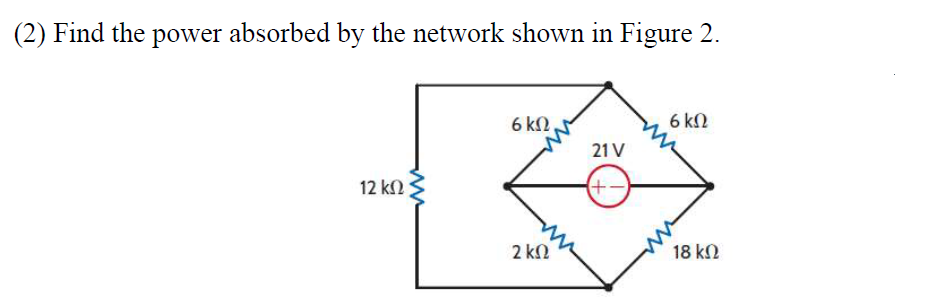Solved (2) Find the power absorbed by the network shown in | Chegg.com