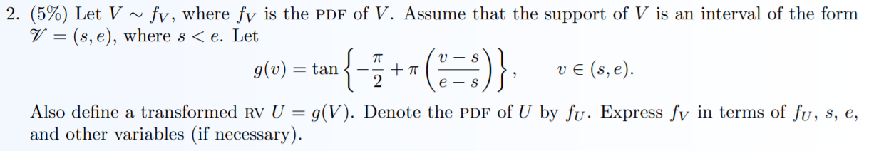 Solved 2. (5%) Let V ~ fv, where fv is the PDF of V. Assume | Chegg.com