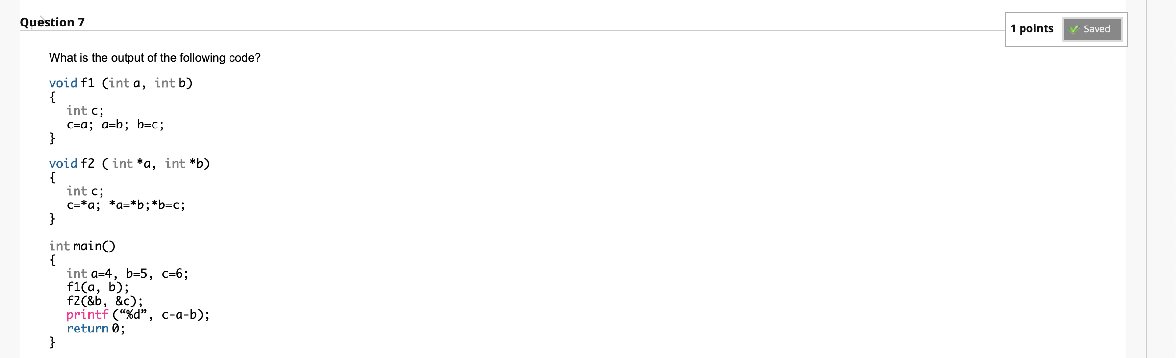 Solved Question 7 1 points Saved What is the output of the | Chegg.com
