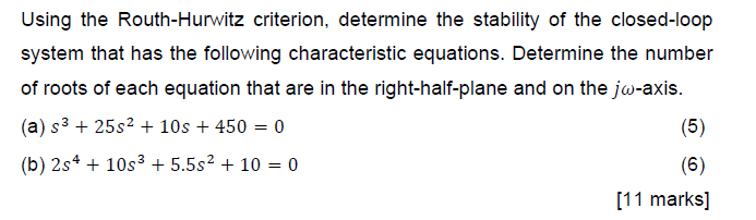 Solved Using the Routh-Hurwitz criterion, determine the | Chegg.com