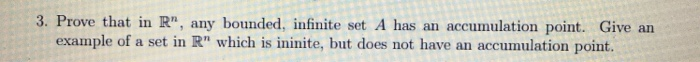 Solved 3. Prove that in R", any bounded, infinite set A has | Chegg.com