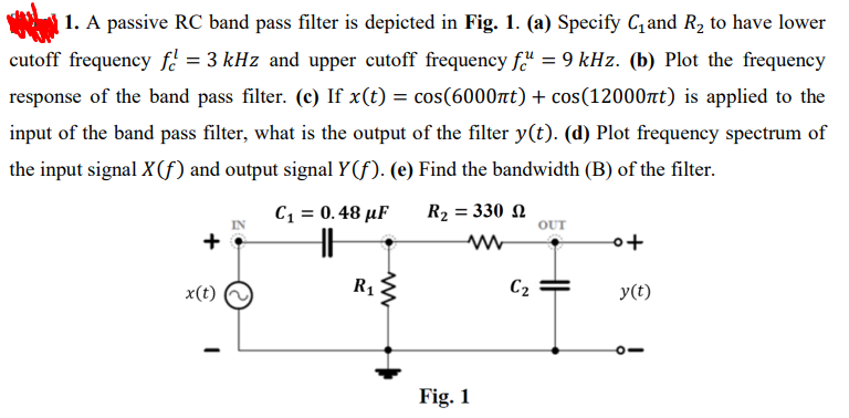 Solved 1. A passive RC band pass filter is depicted in Fig. | Chegg.com