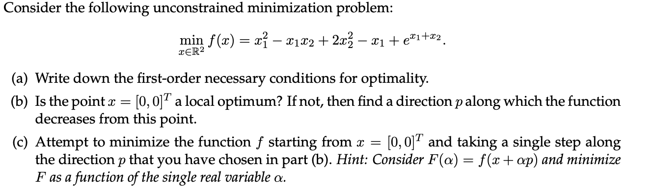 Solved Consider the following unconstrained minimization | Chegg.com