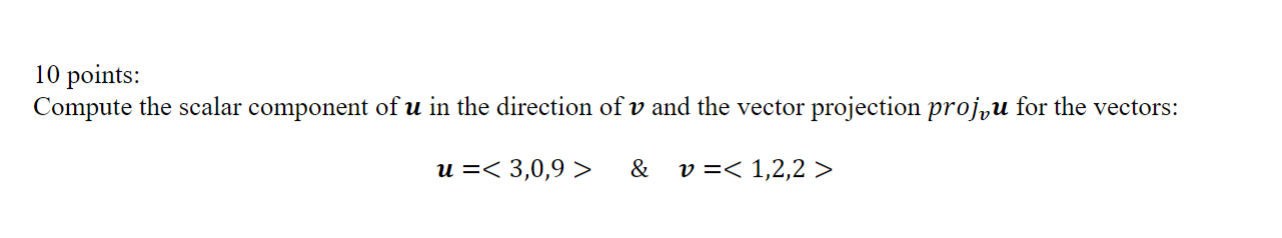Solved 10 points: Compute the scalar component of u in the | Chegg.com