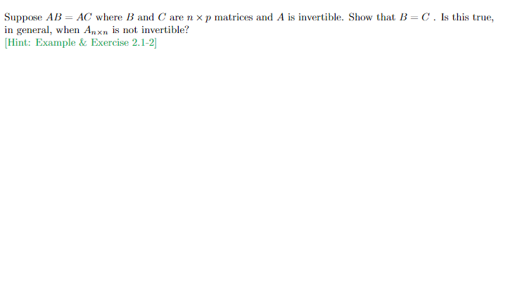 Solved Suppose AB = AC where B and C are n xp matrices and A | Chegg.com