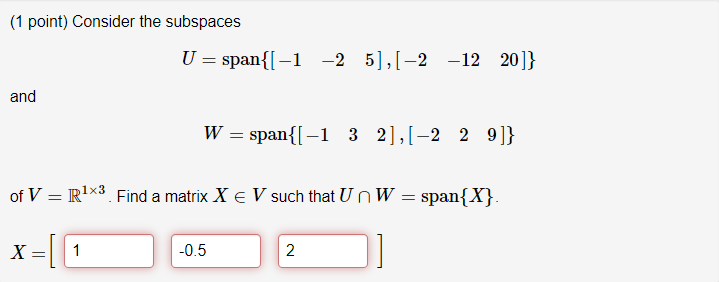 Solved (1 point) Consider the subspaces U = span{[ -1 -2 | Chegg.com