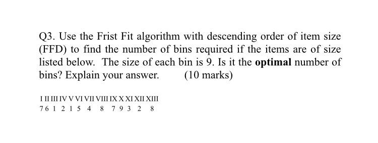 Solved Q3. Use the Frist Fit algorithm with descending order | Chegg.com