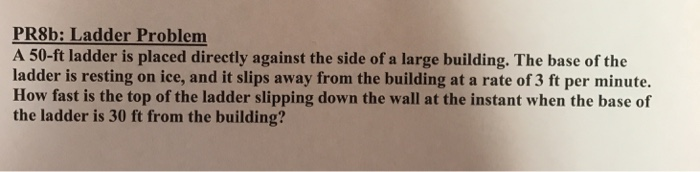 Solved PR8b: Ladder Problem A 50-ft ladder is placed | Chegg.com