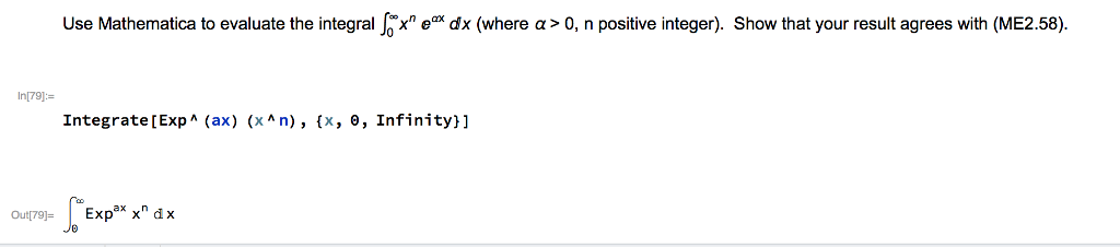 Use Mathematica to evaluate the integral x е。ax | Chegg.com
