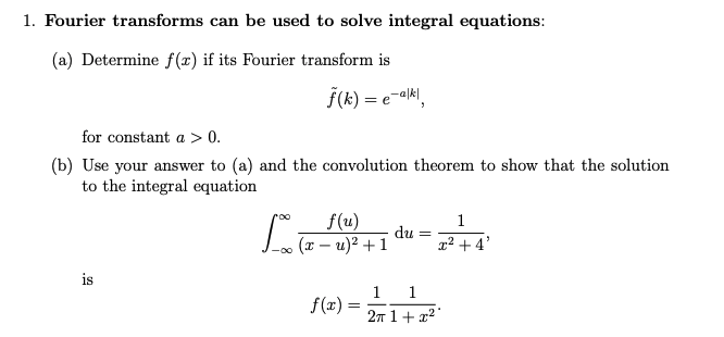 Solved Fourier transforms can be used to solve integral | Chegg.com