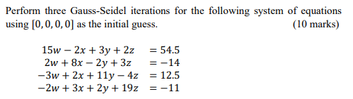 Solved Perform three Gauss-Seidel iterations for the | Chegg.com