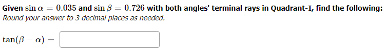 Solved a Given sin a = 0.035 and sinB = 0.726 with both | Chegg.com
