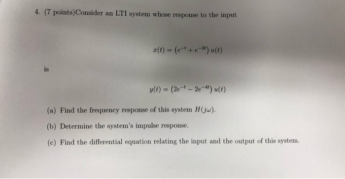 Solved 4. (7 points)Consider LTI system whose response to | Chegg.com