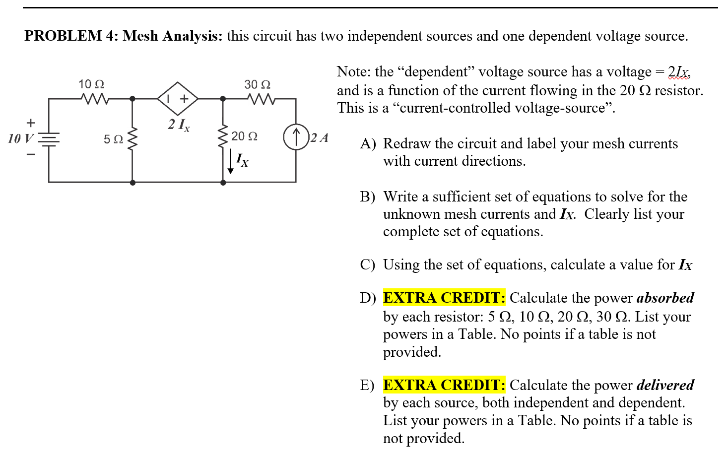 Solved PROBLEM 4: Mesh Analysis: this circuit has two | Chegg.com