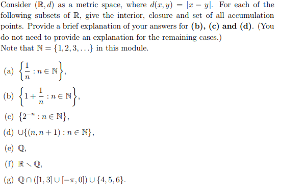Solved Consider (R,d) as a metric space, where d(x,y)=∣x−y∣. | Chegg.com