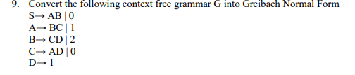 Solved 9. Convert the following context free grammar G into | Chegg.com