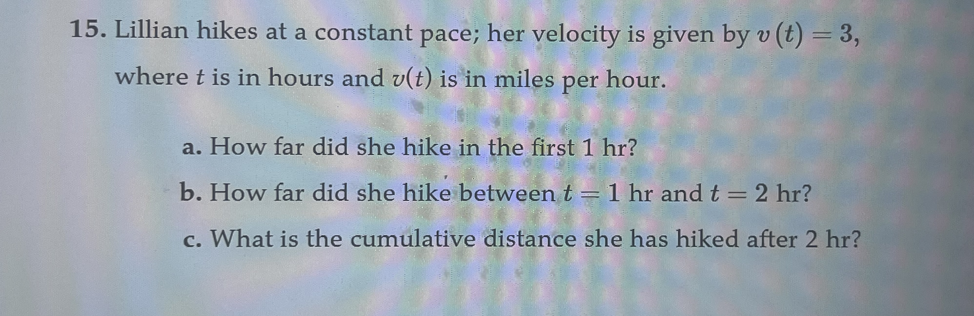 Solved 15. Lillian hikes at a constant pace; her velocity is | Chegg.com