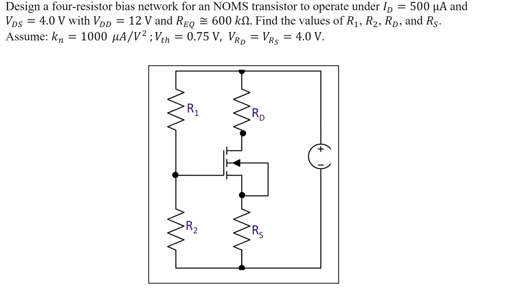 Solved Design a four-resistor bias network for an NOMS | Chegg.com