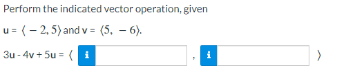 Solved Perform the indicated vector operation, given = | Chegg.com