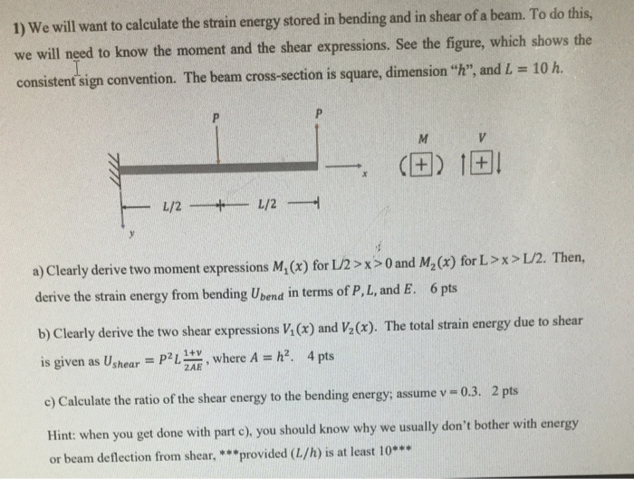 Solved 1) We will want to calculate the strain energy stored | Chegg.com