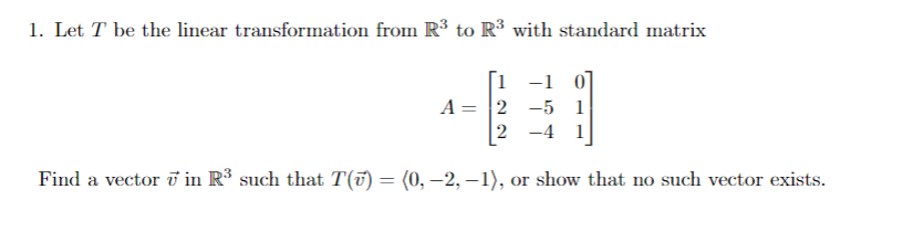 Solved 1. Let T be the linear transformation from R3 to R3 | Chegg.com