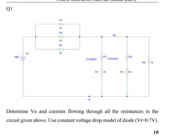 Solved Q1. R1 5k Vo R2 w 4k R3 v1 5k 10V 01 D1N4002 02 | Chegg.com