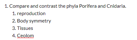 Solved 1. Compare and contrast the phyla Porifera and | Chegg.com