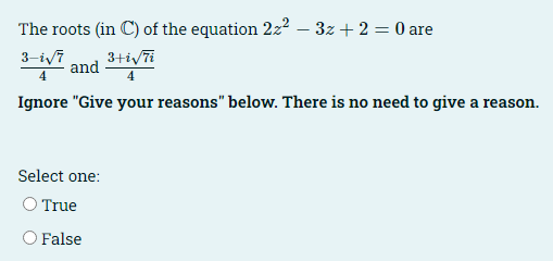 Solved The roots (in C ) of the equation 2z2−3z+2=0 are | Chegg.com