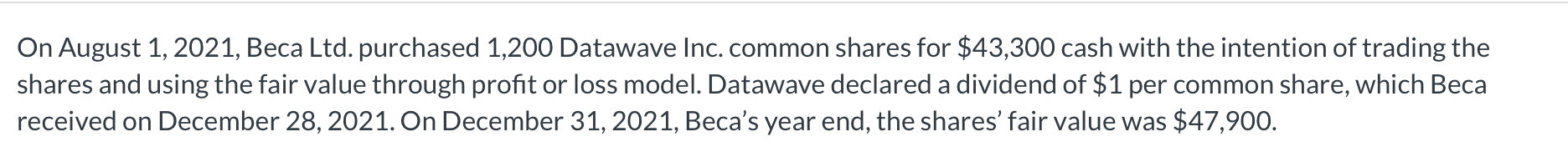 Solved On August 1, 2021, Beca Ltd. purchased 1,200 Datawave | Chegg.com