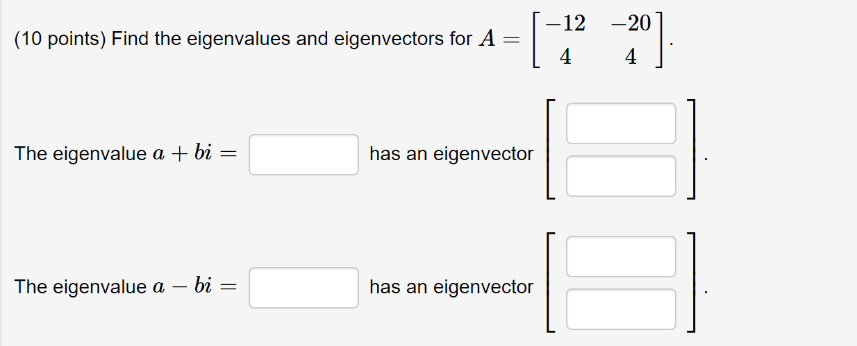 Solved 12 -20 (10 points) Find the eigenvalues and | Chegg.com