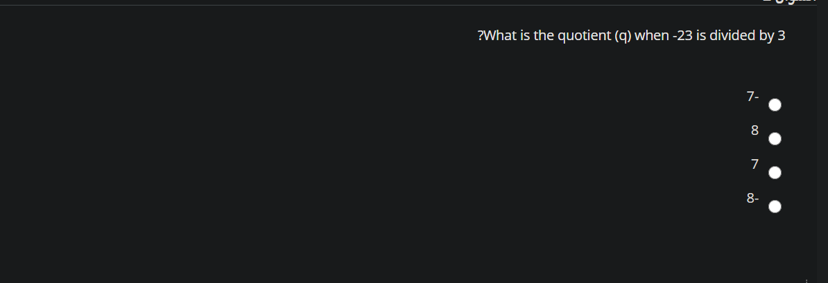 Solved ?What is the quotient (q) when -23 is divided by 3 7- | Chegg.com