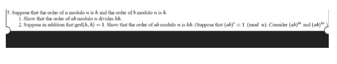 Solved 5. Suppose that the order of a modulo n is h and the | Chegg.com